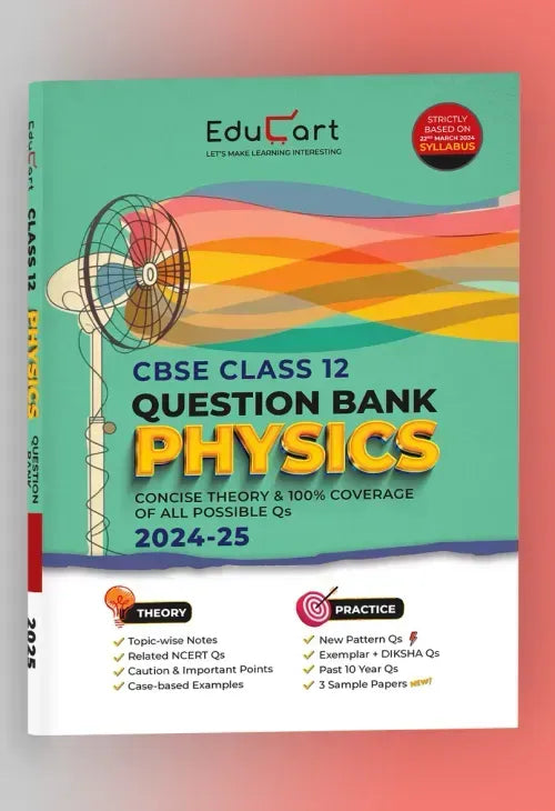 Educart CBSE Question Bank Class 12 Physics 2024-25 (As per latest CBS ...